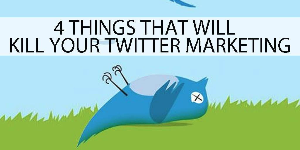 4 Things to Stop Doing In Your Twitter Marketing
